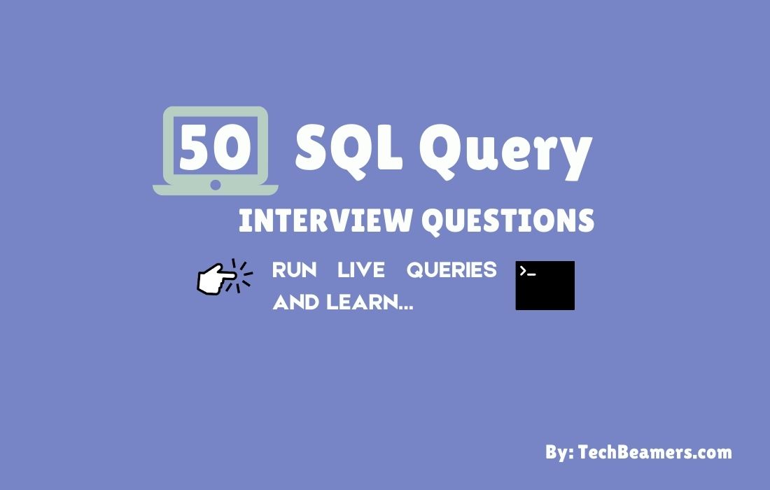 SQL Practice Questions with 50 Queries for Interview (2024)