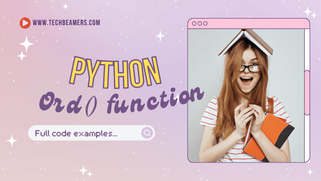 Python ord() Function Explained - TechBeamers