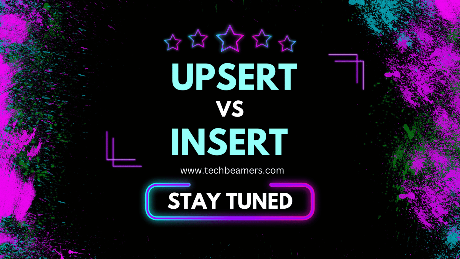 Difference Between UPSERT and Insert in MySQL - TechBeamers