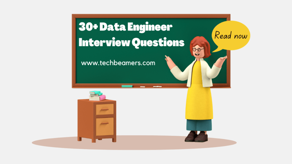 Must-Know Data Engineer Interview Questions - TechBeamers