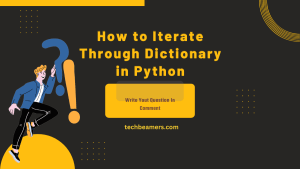 Iterate Through a Dictionary in Python - TechBeamers