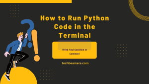 Run Python Code in Terminal - TechBeamers