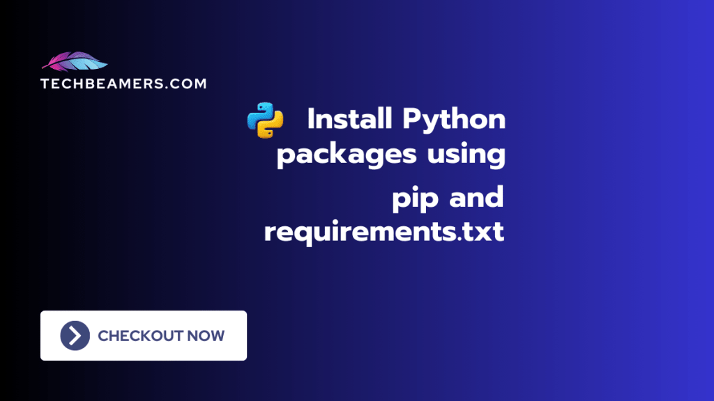 Installing Python Packages with Requirements.txt - TechBeamers