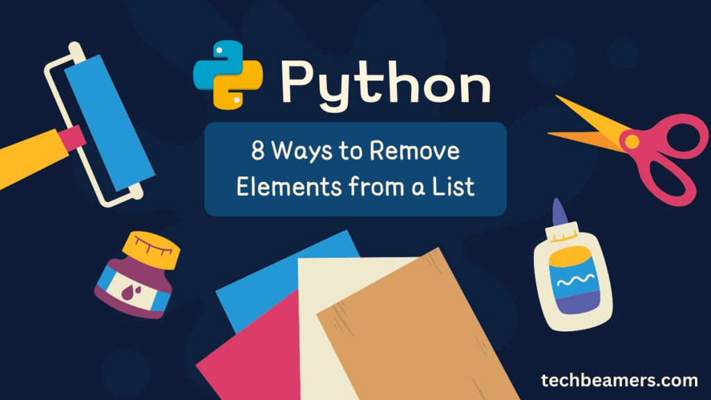 Python Remove Elements from a List - TechBeamers